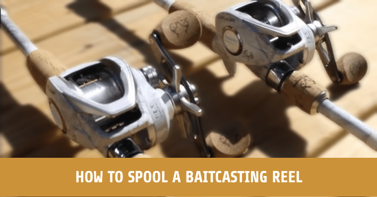 How to Spool a Baitcasting Reel: A Step-by-Step Guide